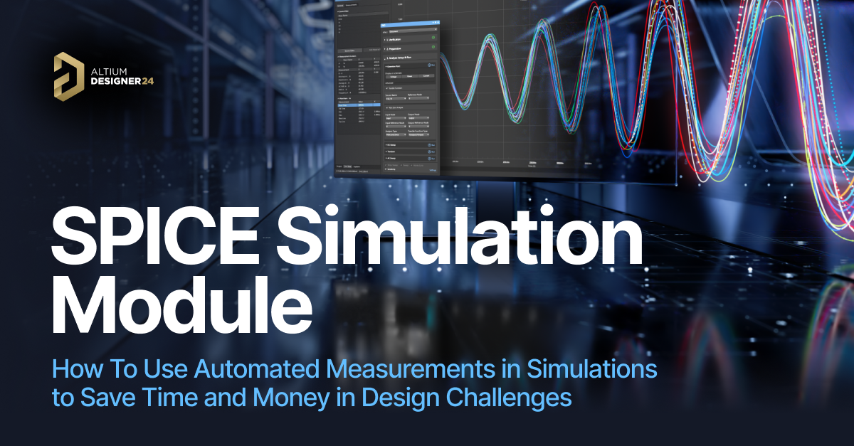 SPICE Simulation Module: How To Use Automated Measurements in Simulations To Save Time and Money ...